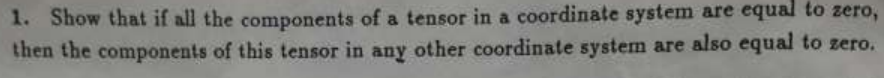 Solved 1. Show that if all the components of a tensor in a | Chegg.com