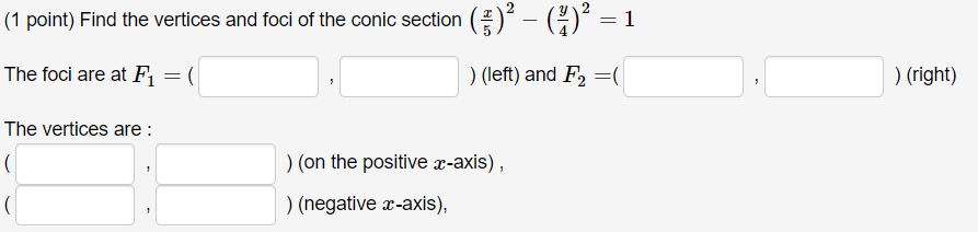 Solved (1 point) Find the vertices and foci of the conic | Chegg.com