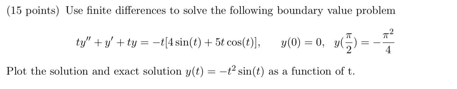 (15 points) Use finite differences to solve the | Chegg.com