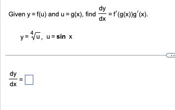 Solved Given y=f(u) and u=g(x), find dxdy=f′(g(x))g′(x). | Chegg.com
