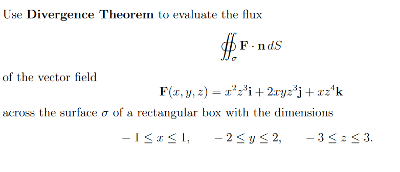 Solved Use Divergence Theorem to evaluate the flux #Fn Finds | Chegg.com