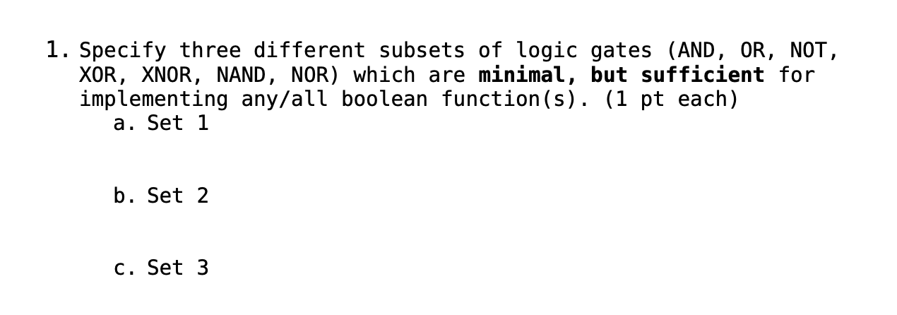 Solved 1. Specify three different subsets of logic gates | Chegg.com