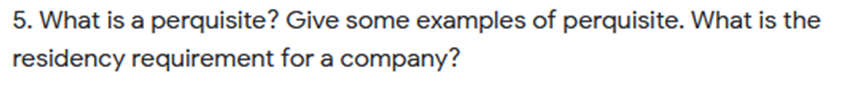 Solved 5. What is a perquisite? Give some examples of | Chegg.com
