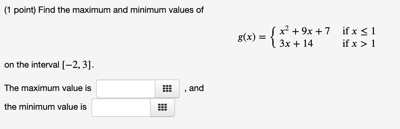 Solved 1 Point Find The Maximum And Minimum Values Of