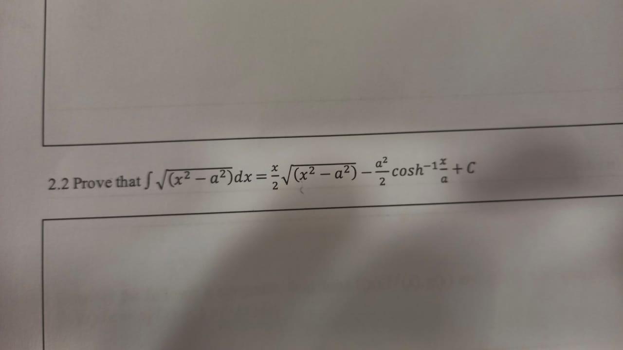 Solved ∫(x2−a2)dx=2x(x2−a2)−2a2cosh−1ax+C | Chegg.com
