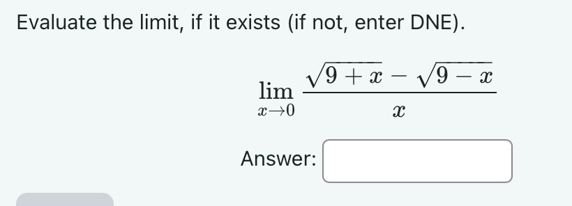 Solved Evaluate the limit, if it exists (if not, enter DNE). | Chegg.com