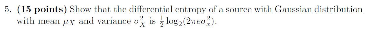 Show that the differential entropy of a source with | Chegg.com