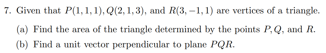 Solved 7. Given that P(1,1,1), Q(2,1,3), and R(3,-1,1) are | Chegg.com