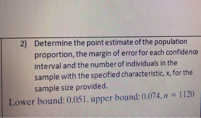 Solved 2) Determine the point estimate of the population | Chegg.com