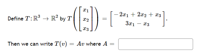 Solved Define T : R 3 → R 2 by T ⎛ ⎜ ⎝ ⎡ ⎢ ⎣ x 1 x 2 x 3 ⎤ ⎥ | Chegg.com