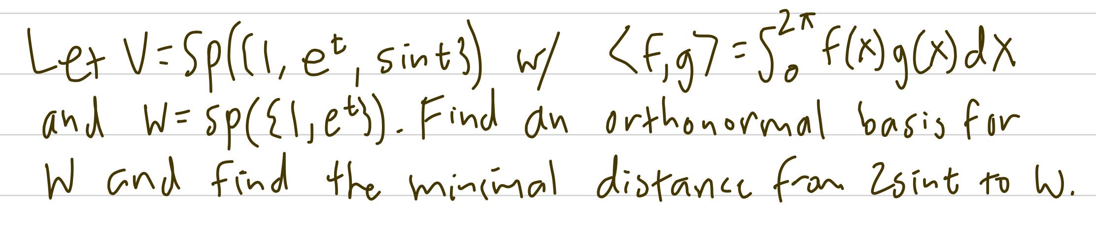 Solved Let V=Sp((1,et,sint3)w/ f,g =∫02πf(x)g(x)dx and | Chegg.com