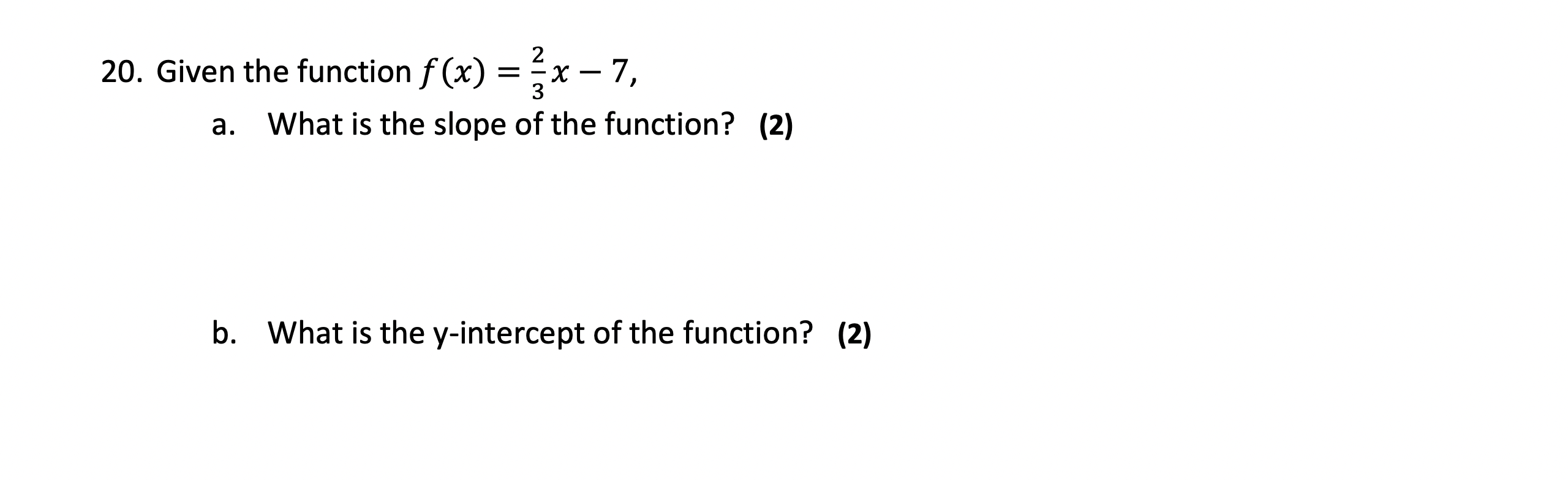 Solved 20. Given the function f(x)=32x−7, a. What is the | Chegg.com