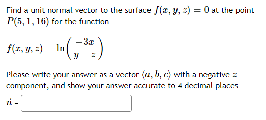 Solved Find a unit normal vector to the surface f(x,y,z)=0 | Chegg.com