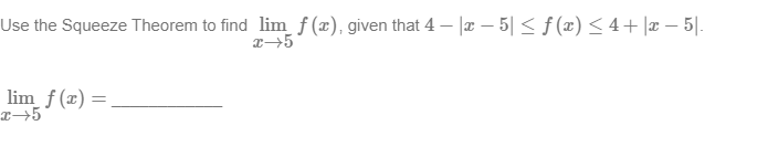 Solved Use the Squeeze Theorem to find limx→5f(x), given | Chegg.com