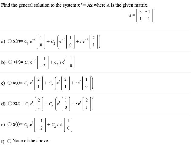 Solved Find the general solution to the system x'= Ax where | Chegg.com