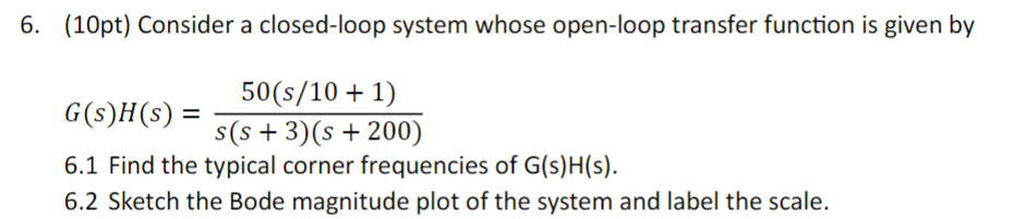 Solved (10pt) ﻿Consider a closed-loop system whose open-loop | Chegg.com