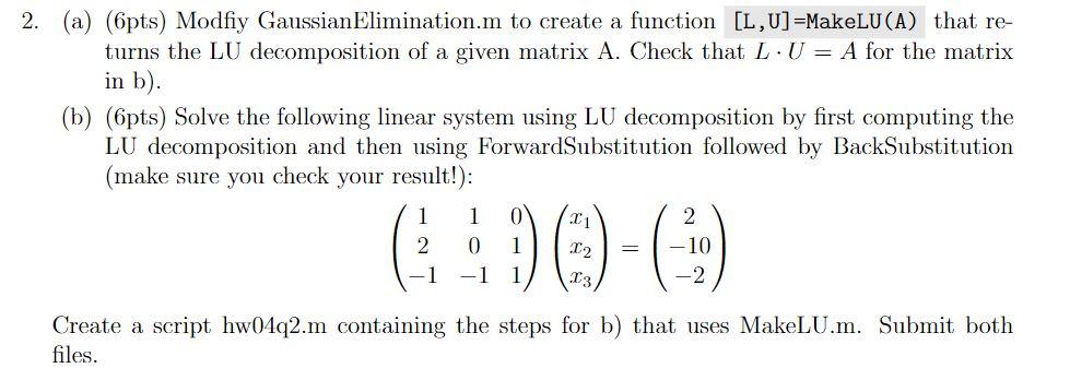 Solved 2. (a) (6pts) Modfiy GaussianElimination.m to create | Chegg.com