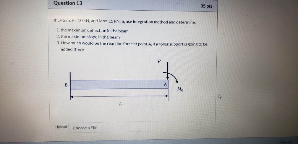 Solved Question 13 35 pts If L= 2 m, P= 10 kN, and Mo= 15 | Chegg.com