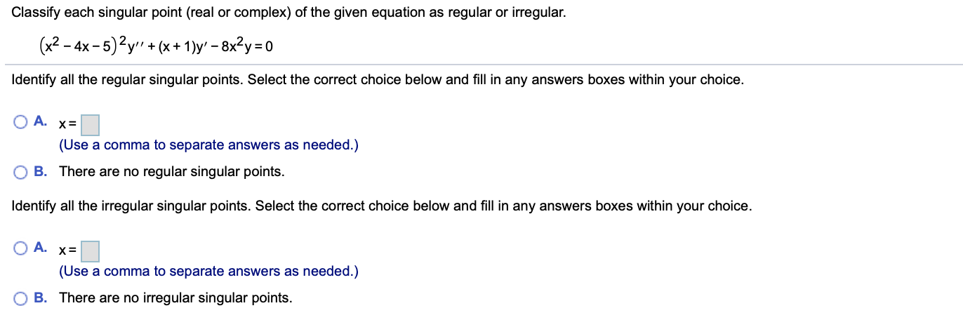 Solved Classify each singular point (real or complex) of the | Chegg.com