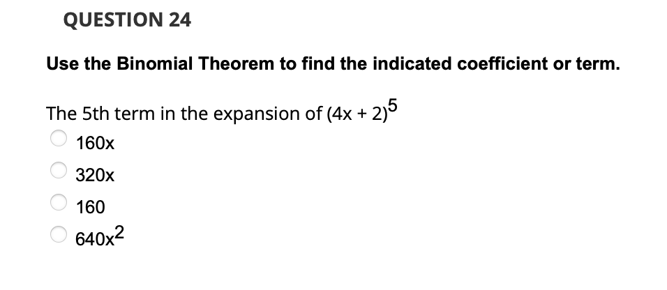 Solved Use The Binomial Theorem To Find The Indicated