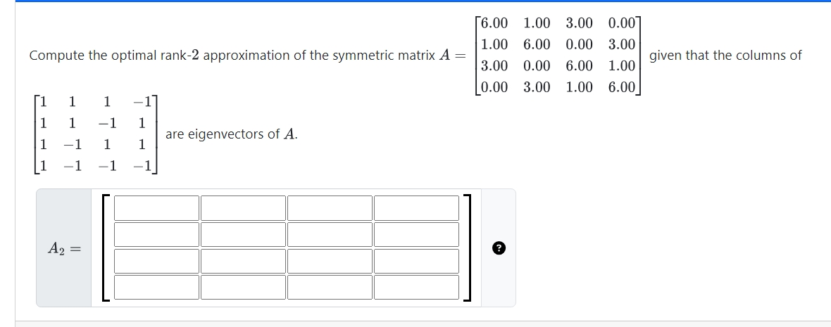 Solved Compute the optimal rank-2 ﻿approximation of ﻿the | Chegg.com