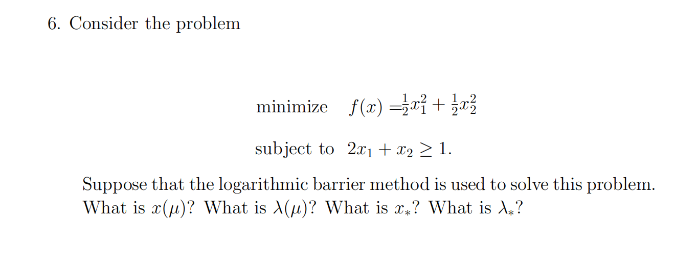 Solved 6. Consider the problem minimize f(x)=21x12+21x22 | Chegg.com