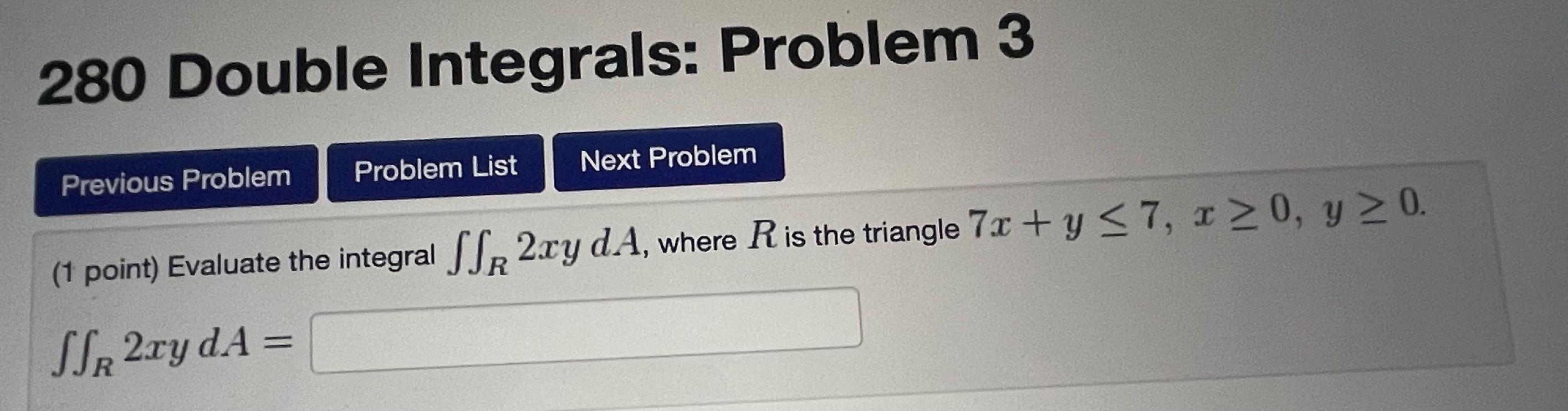 Solved 280 Double Integrals: Problem 3 Problem List Previous | Chegg.com