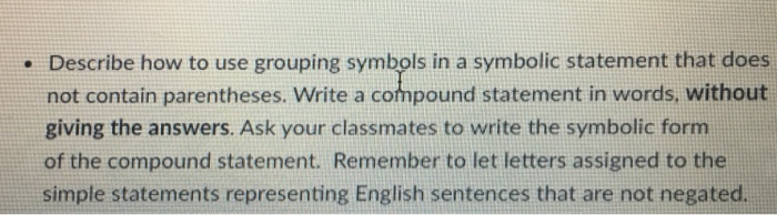 Solved . Describe how to use grouping symbols in a symbolic | Chegg.com