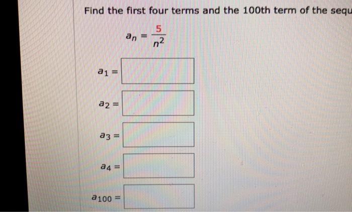 Solved Find the first four terms and the 100th term of the | Chegg.com