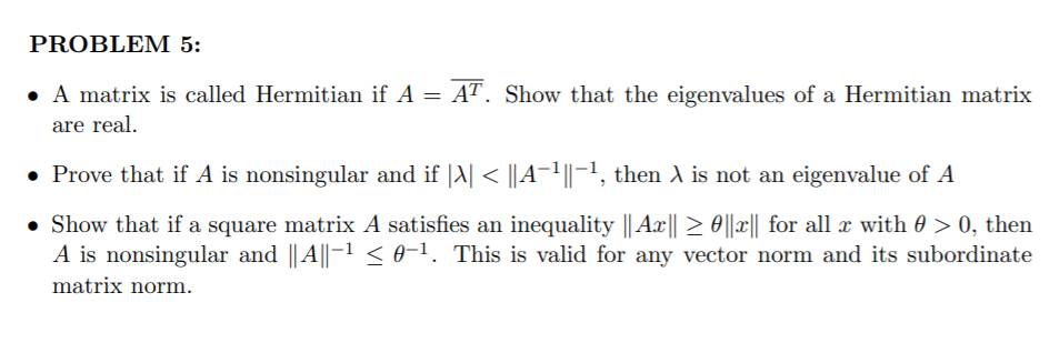 Solved PROBLEM 5: • A matrix is called Hermitian if A = AT. | Chegg.com