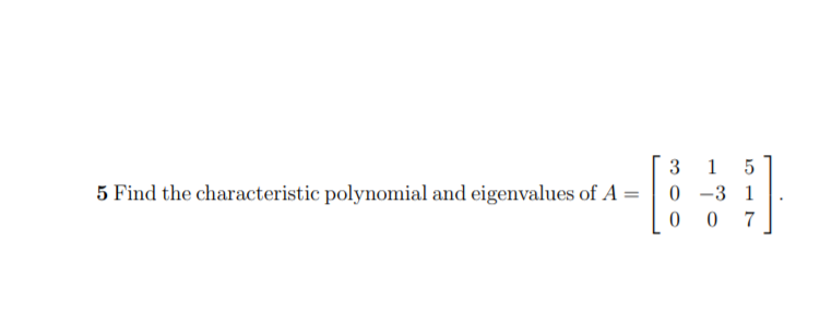 Solved 5 Find the characteristic polynomial and eigenvalues | Chegg.com