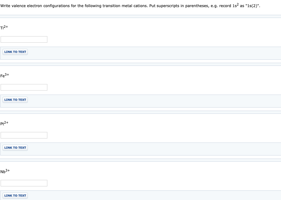 Solved Write valence electron configurations for the | Chegg.com