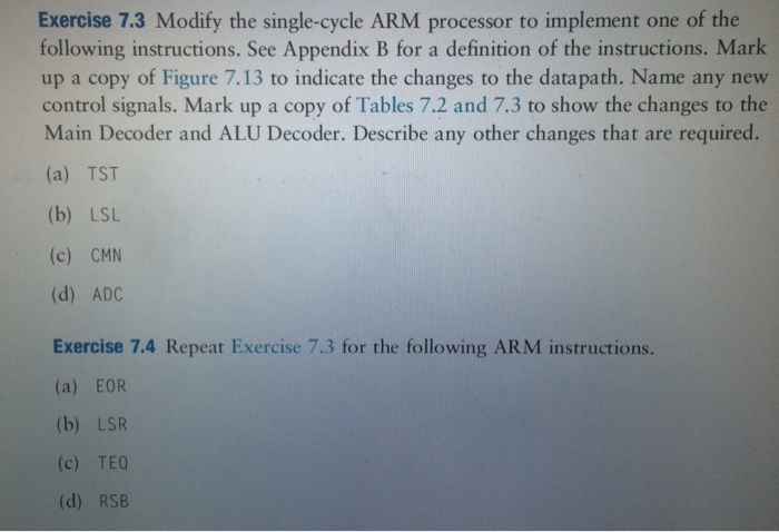 Solved Exercise 7.3 Modify the single-cycle ARM processor to | Chegg.com Solved Exercise 7.3 Modify the single-cycle ARM processor to | Chegg.com