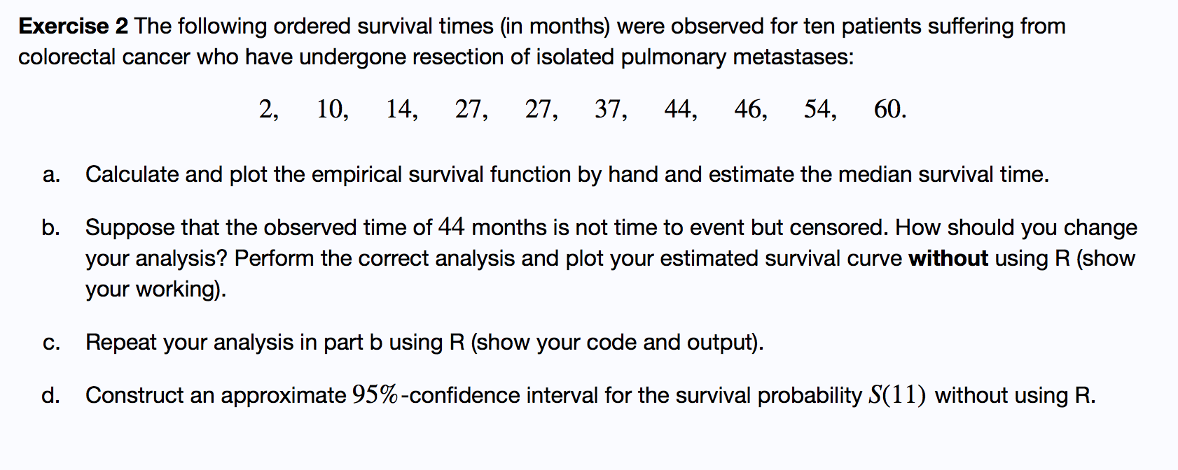 Solved Exercise 2 The following ordered survival times (in | Chegg.com