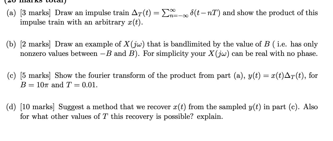 Solved ) [3 marks] Draw an impulse train ∆T (t) = P∞ n=−∞ | Chegg.com