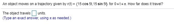 Solved An object moves on a trajectory given by rt)3(15 cos | Chegg.com