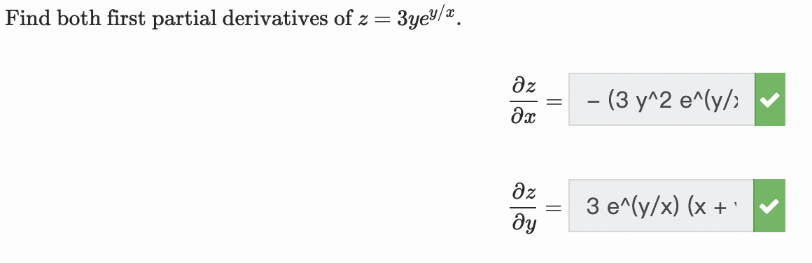 Solved Find both first partial derivatives of z = 3yey/x. дz | Chegg.com