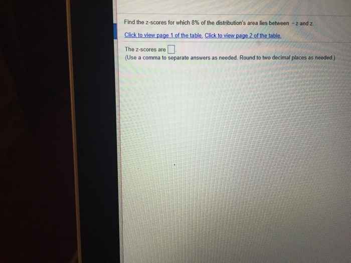 Solved Find the z-scores for which 8% of the distribution's | Chegg.com
