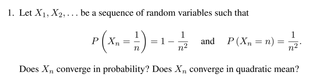 Solved 1. Let X1, X2, ... be a sequence of random variables | Chegg.com