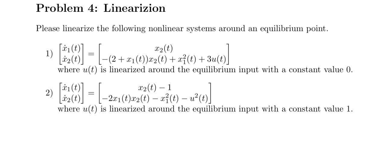Solved Problem 4: Linearizion Please linearize the following | Chegg.com