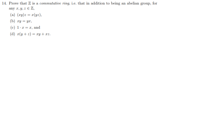 Solved 14. Prove that Z is a commutative ring, ie. that in | Chegg.com