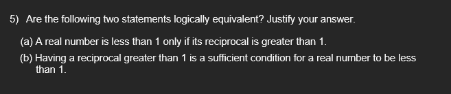 Solved 5) Are the following two statements logically | Chegg.com