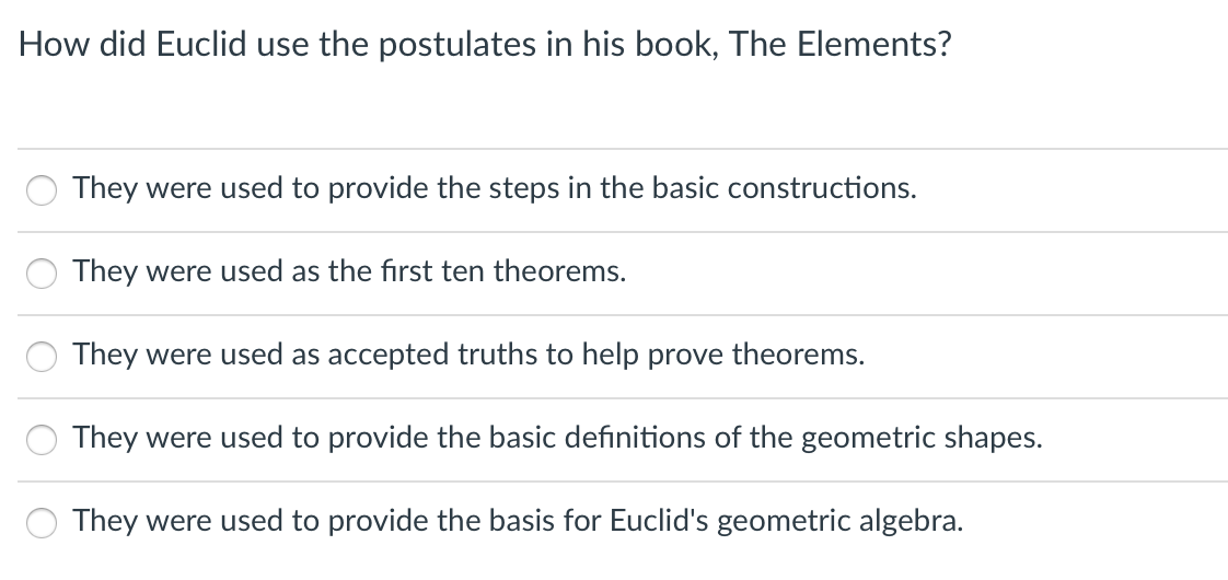 Solved How did Euclid use the postulates in his book, The | Chegg.com