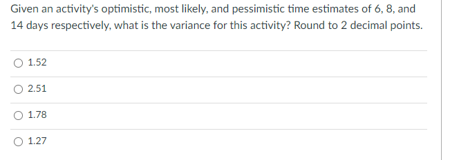 Solved Given an activity's optimistic, most likely, and | Chegg.com