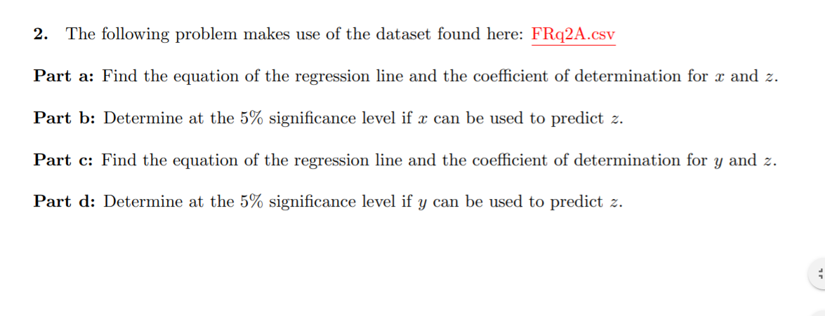 Solved 2. The following problem makes use of the dataset | Chegg.com