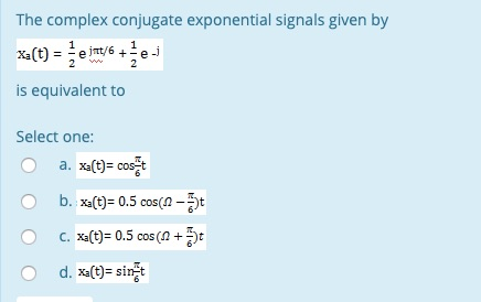 Solved The complex conjugate exponential signals given by | Chegg.com
