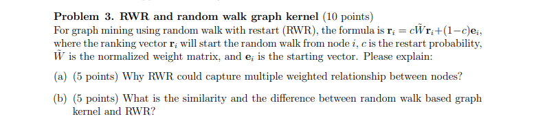Problem 3. RWR and random walk graph kernel (10 | Chegg.com