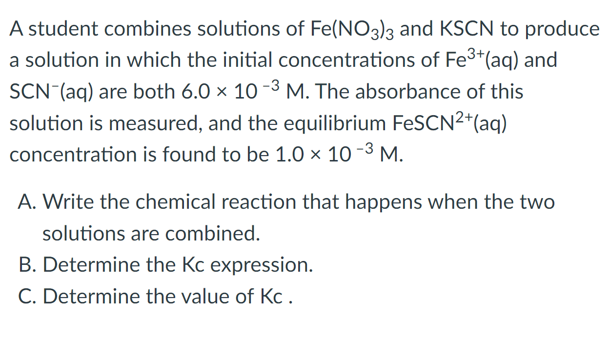 Solved A student combines solutions of Fe(NO3)3 and KSCN to | Chegg.com