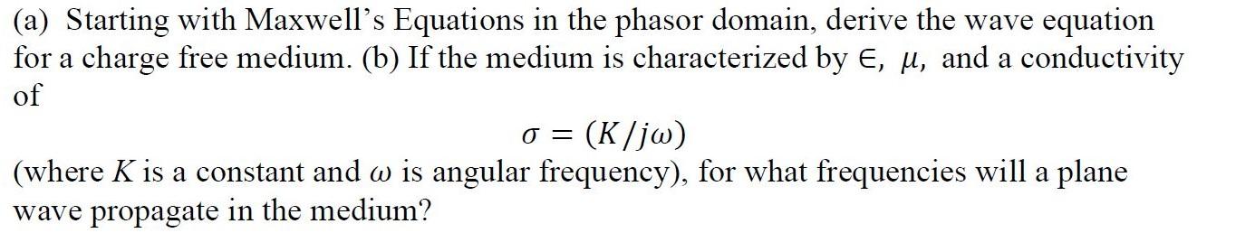 (a) Starting with Maxwell's Equations in the phasor | Chegg.com