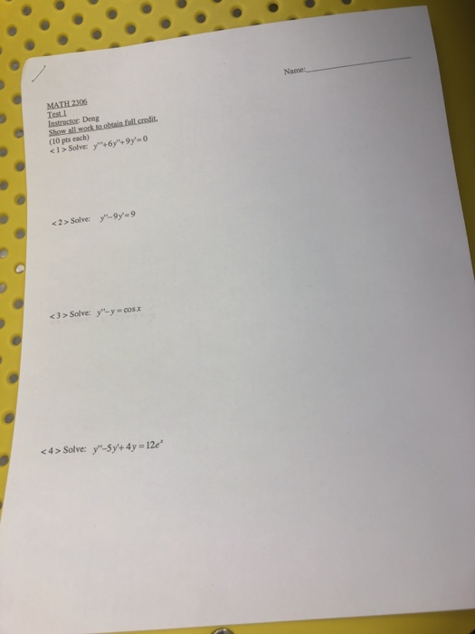 Solved Name: MATH 2306 Test 1 Instructor Deng Show all (10 | Chegg.com